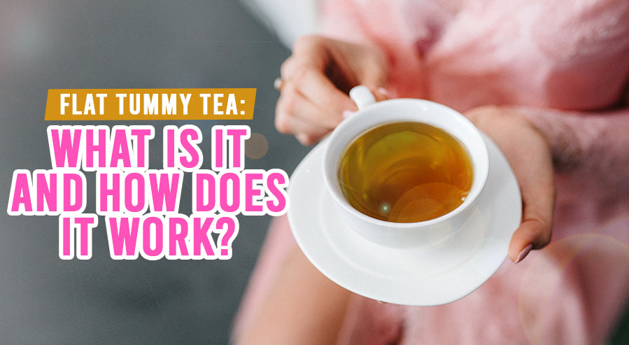Flat Tummy Tea: What is It and How Does it Work?