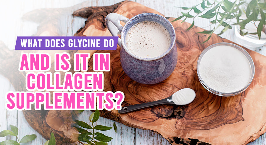 What Does Glycine Do, and is it in Collagen Supplements?
