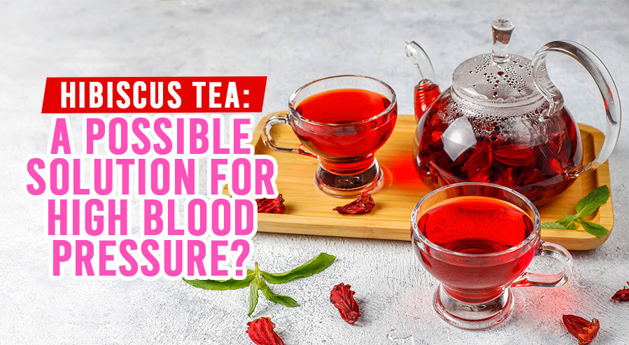 Hibiscus Tea: A Possible Solution for High Blood Pressure?