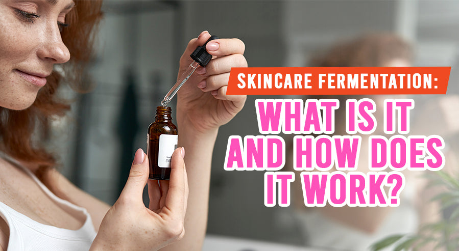 Skincare Fermentation: What Is It and How Does It Work?