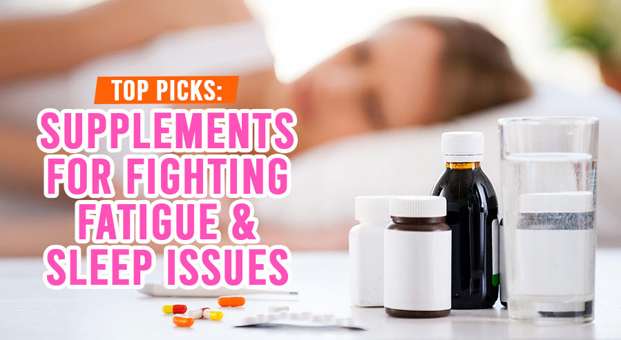 Top Picks: Supplements for Fighting Fatigue & Sleep Issues