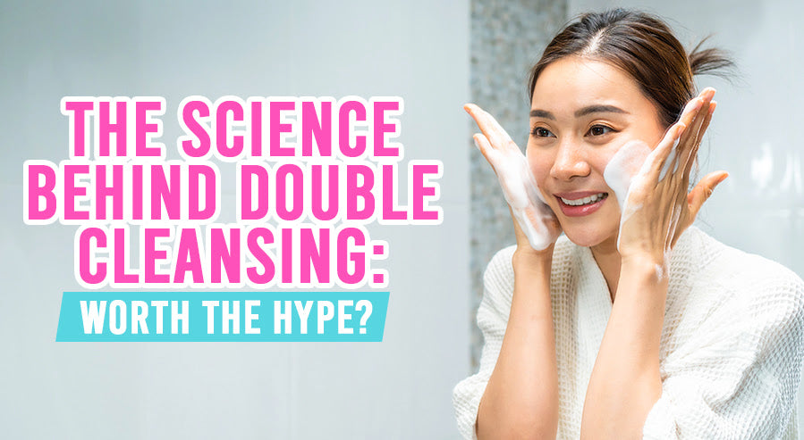 The Science Behind Double Cleansing: Worth the Hype?