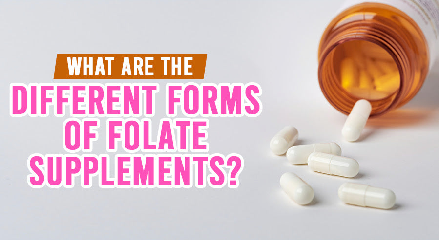 What Are The Different Forms of Folate Supplements?