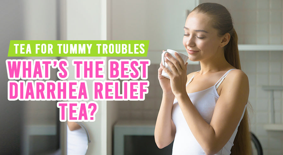 Tea for Tummy Troubles: What’s the Best Diarrhea Relief Tea?