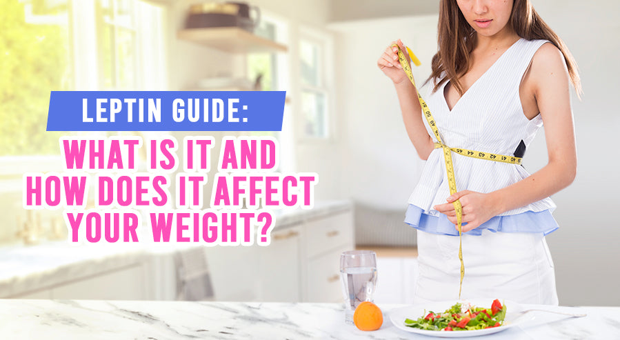 Leptin Guide: What is it and How Does it Affect Your Weight?